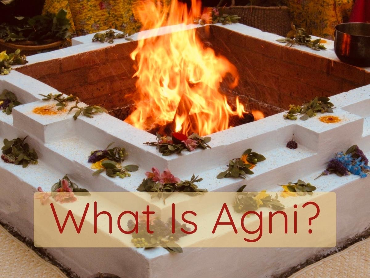 What Is Agni?